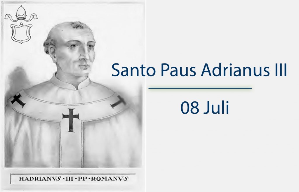 Santo Paus Adrianus III : 08 Juli | Mirifica News